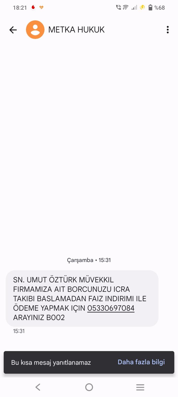 Metka Hukuk (SMS) İcraya Dair Yanıltıcı SMS Ve Tehdit İddiası - Şikayetvar