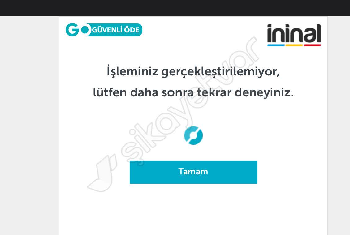 İninal Kart 3D Secure Hatası: İşlemler Gerçekleşmiyor - Şikayetvar