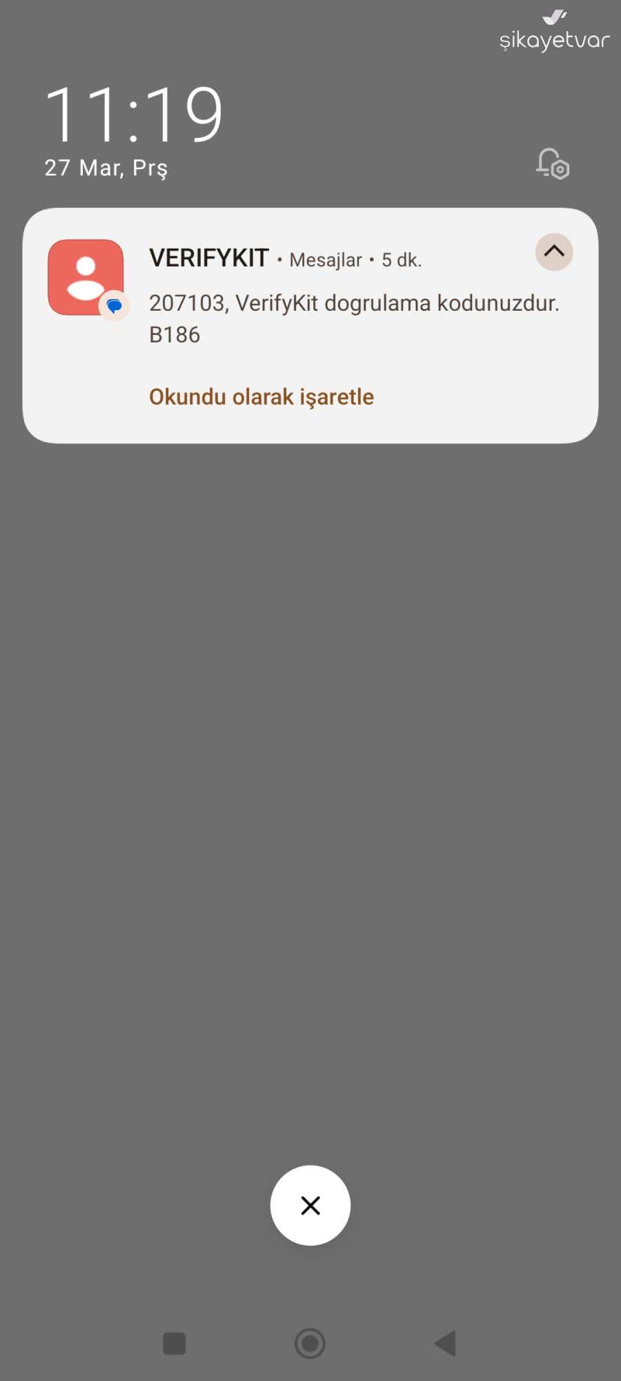 Verifykit Bilinmeyen Kaynaktan Gelen Şüpheli Doğrulama Kodu - Şikayetvar